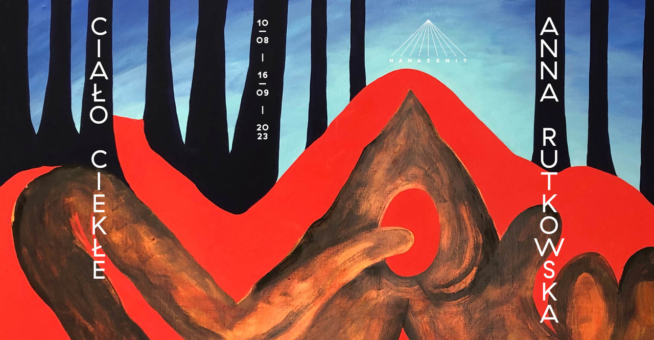 Anna Rutkowska. Ciało ciekłe | Artinfo.pl - portal rynku sztuki